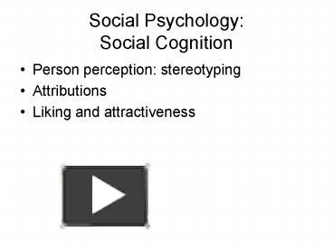 Social Psychology: Social Cognition presentation | free to view