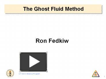PPT – The Ghost Fluid Method PowerPoint presentation | free to view - id: 467e4-YTFmZ