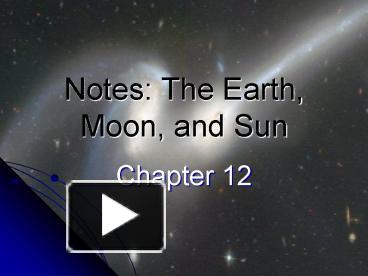 PPT – Notes: The Earth, Moon, and Sun PowerPoint presentation | free to ...
