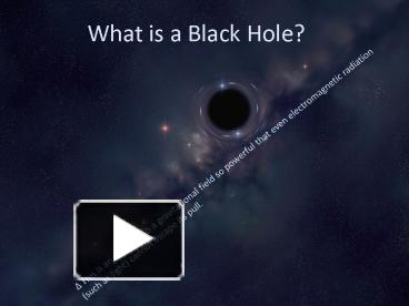 What is a Black Hole? presentation | free to view