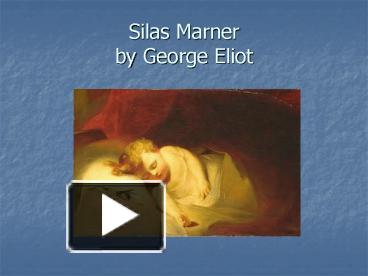 Silas Marner by George Eliot presentation | free to view