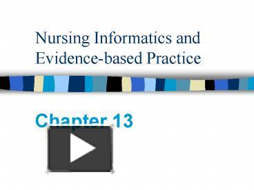 Nursing Informatics and Evidence-based Practice presentation | free to view