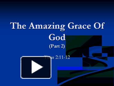 PPT – The Amazing Grace Of God (Part 2) PowerPoint presentation | free ...