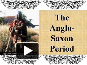 PPT – The Anglo-Saxon Period PowerPoint presentation | free to view ...