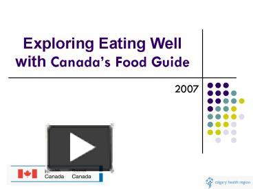 Exploring Eating Well with Canadas Food Guide presentation | free to view