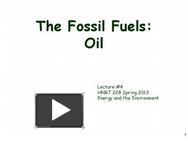 The Fossil Fuels: Oil presentation | free to download