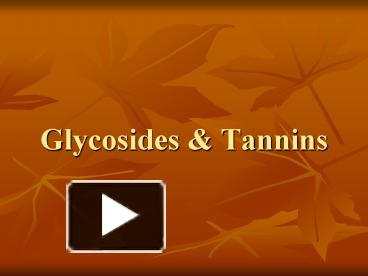 PPT – Glycosides PowerPoint presentation | free to view - id: 47286-ZDc1Z
