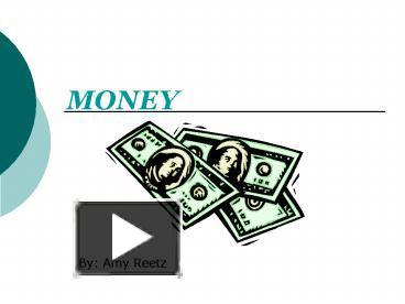 PPT – MONEY PowerPoint presentation | free to view - id: 472ff-YWRlN