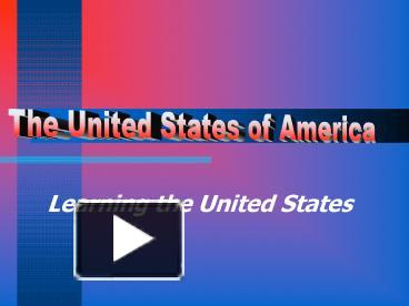 PPT – Learning the United States PowerPoint presentation | free to view ...