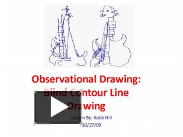 PPT – Observational Drawing: Blind Contour Line Drawing PowerPoint ...