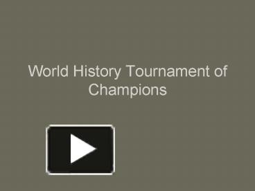 World History Tournament of Champions presentation | free to view
