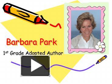 PPT – Barbara Park PowerPoint presentation | free to view - id: 4750ca ...