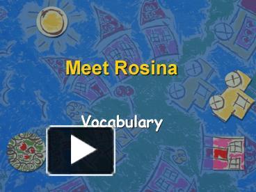 PPT – Meet Rosina PowerPoint presentation | free to view - id: 479f8e-YzU4N