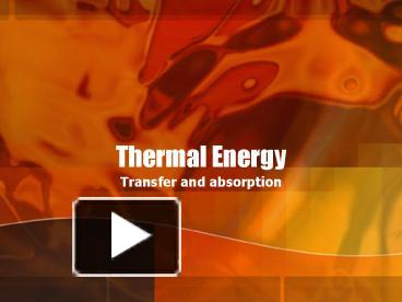 PPT – Thermal Energy PowerPoint presentation | free to view - id ...