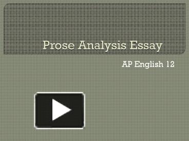 Prose Analysis Essay presentation | free to view
