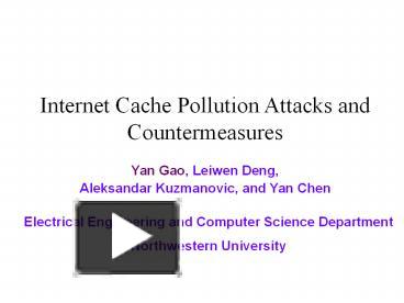 PPT – Internet Cache Pollution Attacks and Countermeasures PowerPoint presentation | free to ...