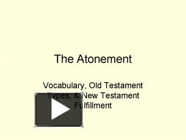 The Atonement presentation | free to view