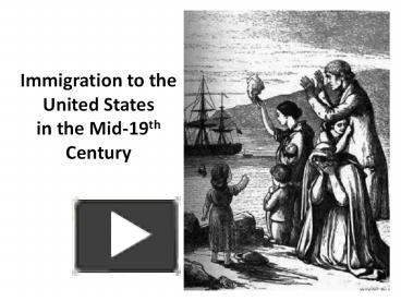 PPT – Immigration to the United States in the Mid-19th Century ...