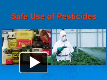 Safe Use of Pesticides presentation | free to view