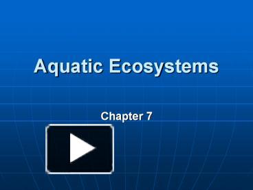 PPT – Aquatic Ecosystems PowerPoint presentation | free to download ...