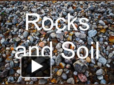 Rocks and Soil presentation | free to view