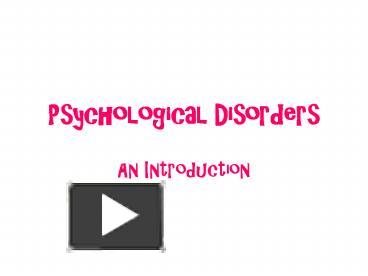 Psychological Disorders presentation | free to view