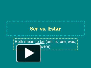 PPT – Ser vs. Estar PowerPoint presentation | free to download - id ...