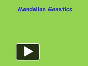 PPT – Mendelian Genetics PowerPoint presentation | free to download ...
