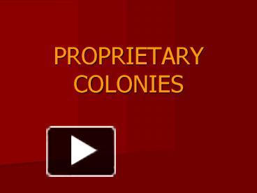 PROPRIETARY COLONIES presentation | free to view