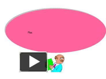 PPT – ???? Floc PowerPoint presentation | free to download - id: 48d24a-MjQ4N