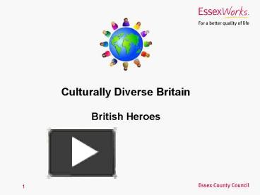 PPT – Culturally Diverse Britain British Heroes PowerPoint presentation ...