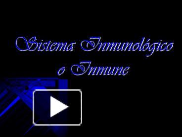 PPT – Sistema Inmunol PowerPoint presentation | free to download - id: 48e627-NWFhO