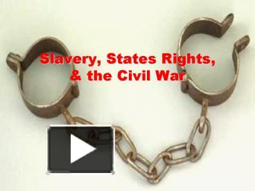 Slavery, States Rights, presentation | free to view