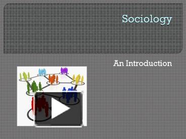 PPT – Sociology PowerPoint presentation | free to download - id: 48fb98 ...