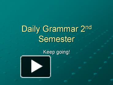 Daily Grammar 2nd Semester presentation | free to view