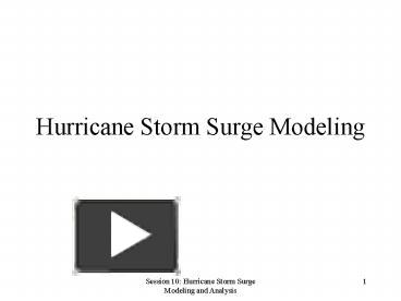 PPT – Hurricane Storm Surge Modeling PowerPoint presentation | free to ...