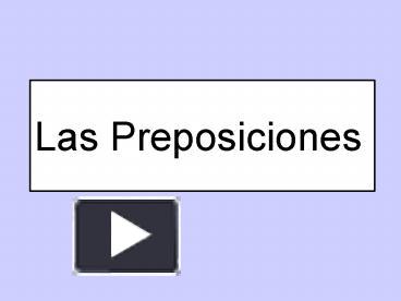 Las Preposiciones presentation | free to view