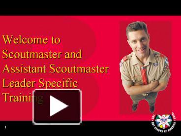 PPT – Welcome to Scoutmaster and Assistant Scoutmaster Leader Specific Training PowerPoint ...