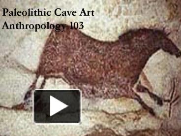Paleolithic Cave Art presentation | free to view
