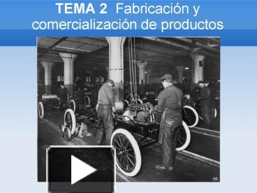 PPT – TEMA 2 Fabricaci PowerPoint presentation | free to download - id: 4967c4-ZTQyY