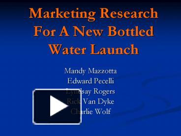 PPT – Marketing Research For A New Bottled Water Launch PowerPoint ...