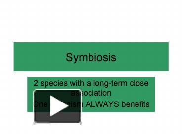 PPT – Symbiosis PowerPoint presentation | free to download - id: 498227 ...