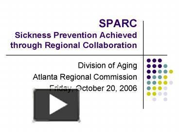 PPT – SPARC Sickness Prevention Achieved through Regional Collaboration PowerPoint presentation ...