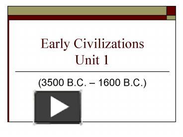PPT – Early Civilizations Unit 1 PowerPoint presentation | free to view ...