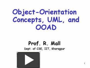 Object-Orientation Concepts, UML, and OOAD presentation | free to view