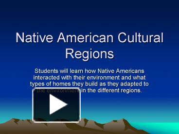 Native American Cultural Regions presentation | free to view