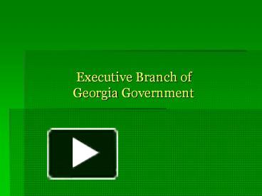Executive Branch of Georgia Government presentation | free to view