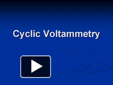 Cyclic Voltammetry presentation | free to view