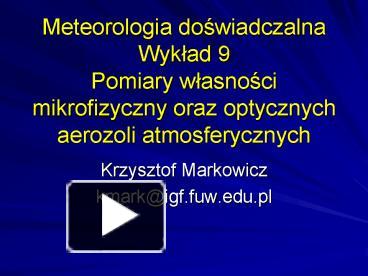 PPT – Meteorologia doswiadczalna Wyklad 9 Pomiary wlasnosci mikrofizyczny oraz optycznych ...
