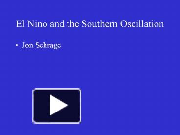 El Nino and the Southern Oscillation presentation | free to view